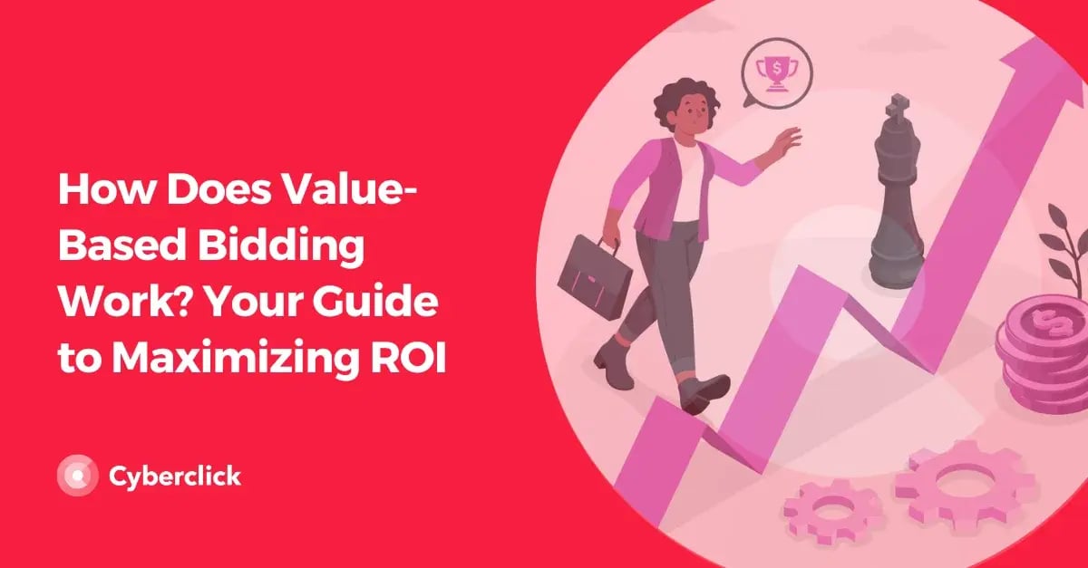 How Does Value-Based Bidding Work? Your Guide to Maximizing ROI